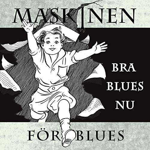 Écouter Bra Blues Nu par Maskinen för Blues sur Amazon Music Unlimited