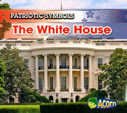 Buy The White House (Patriotic Symbols) Book Online at Low Prices in ...