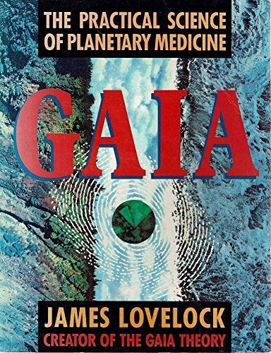 Gaia: The Practical Science of Planetary Medicine: Lovelock James ...