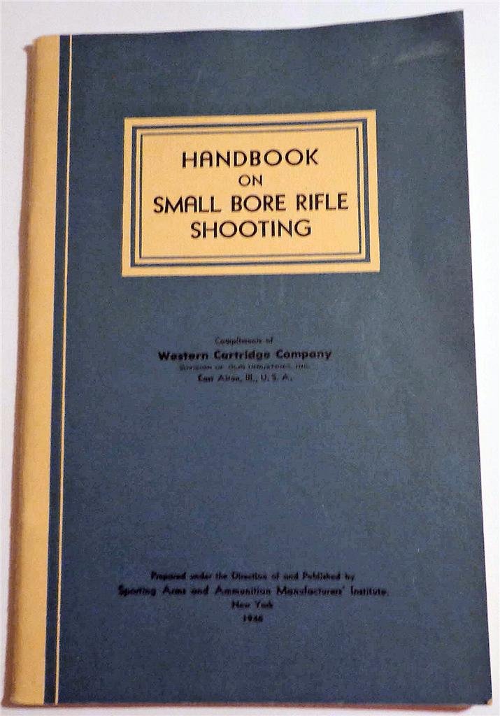 Handbook on Small Bore Rifle Shooting: Equipment, Marksmanship, Target ...