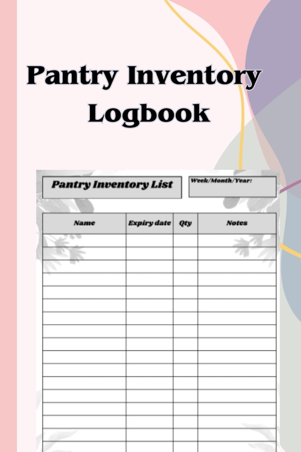 Pantry Inventory Log Book: Record And Track Food Inventory For Freezer ...
