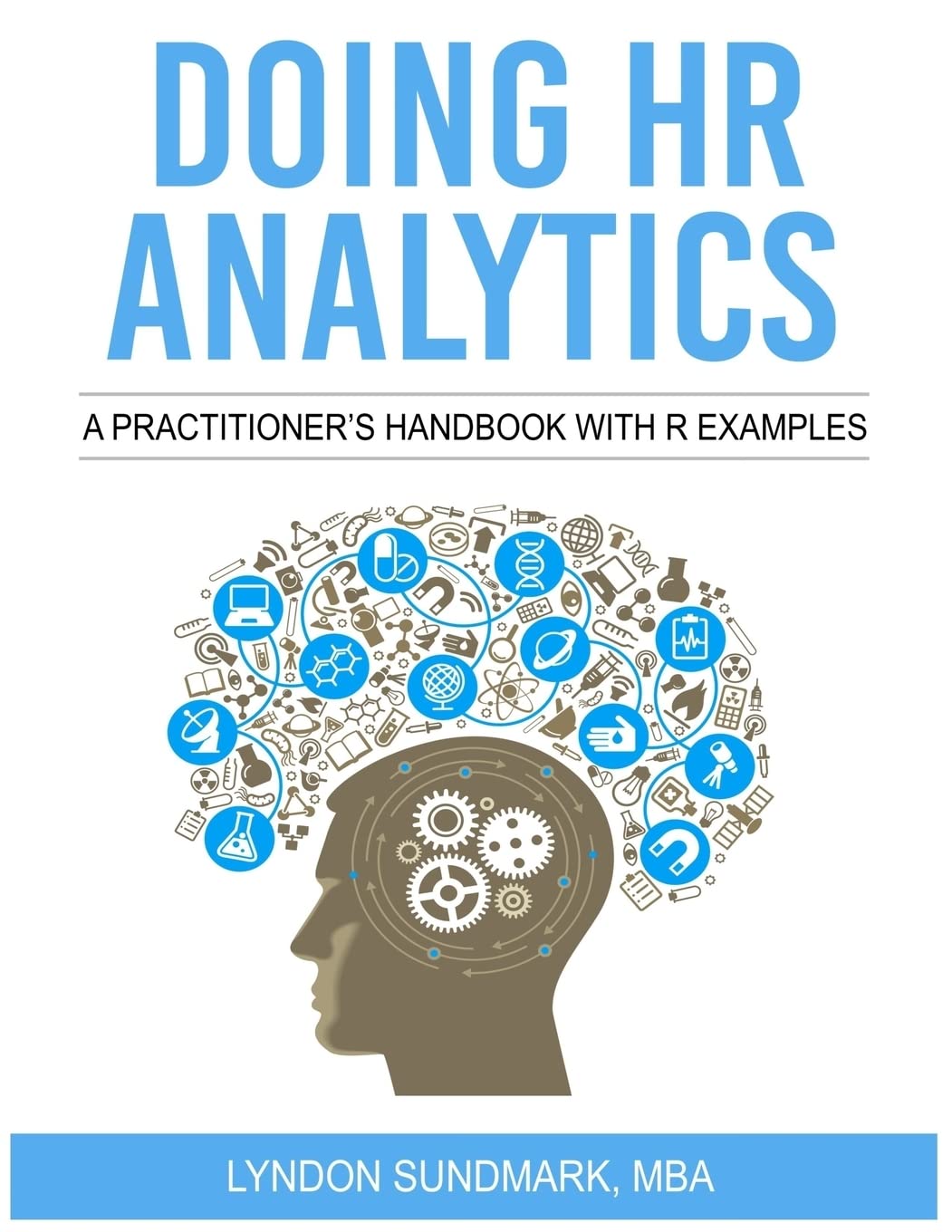 Doing HR Analytics - A Practitioner's Handbook With R Examples ...