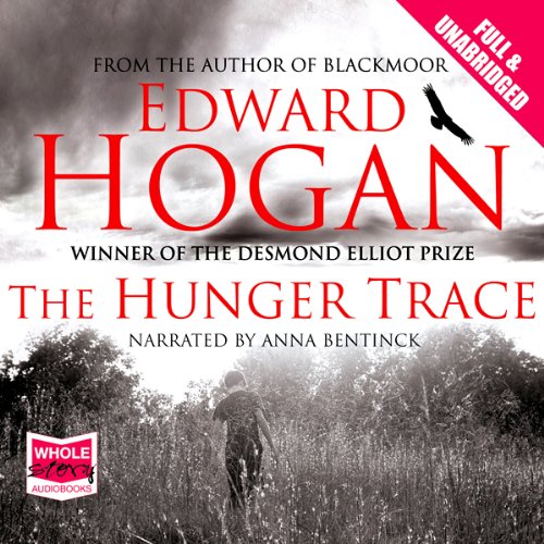 The Hunger Trace (Audio Download): Edward Hogan, Anna Bentinck, W. F ...