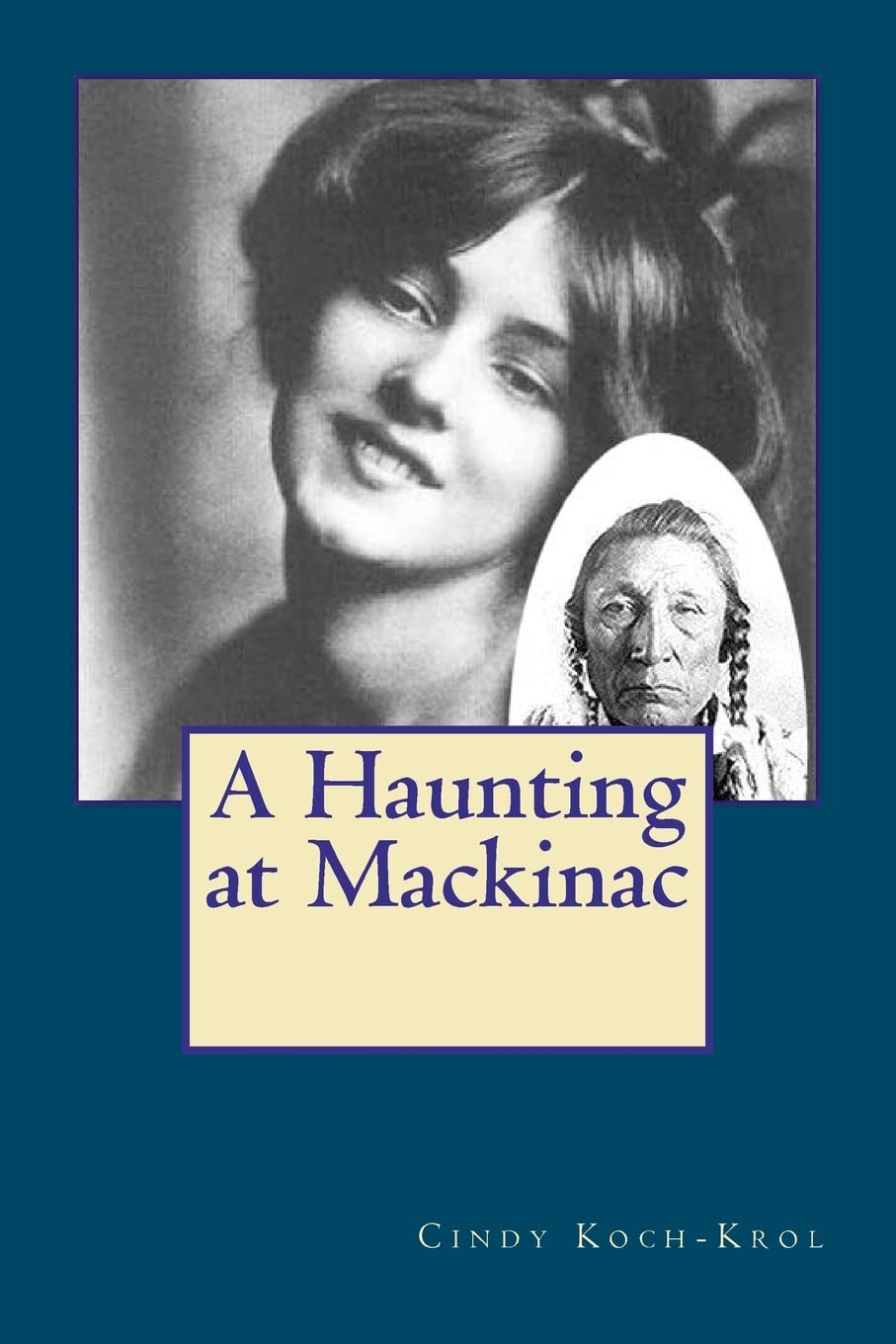 A Haunting at Mackinac: Koch-Krol, Cindy: 9781478123941: Amazon.com: Books
