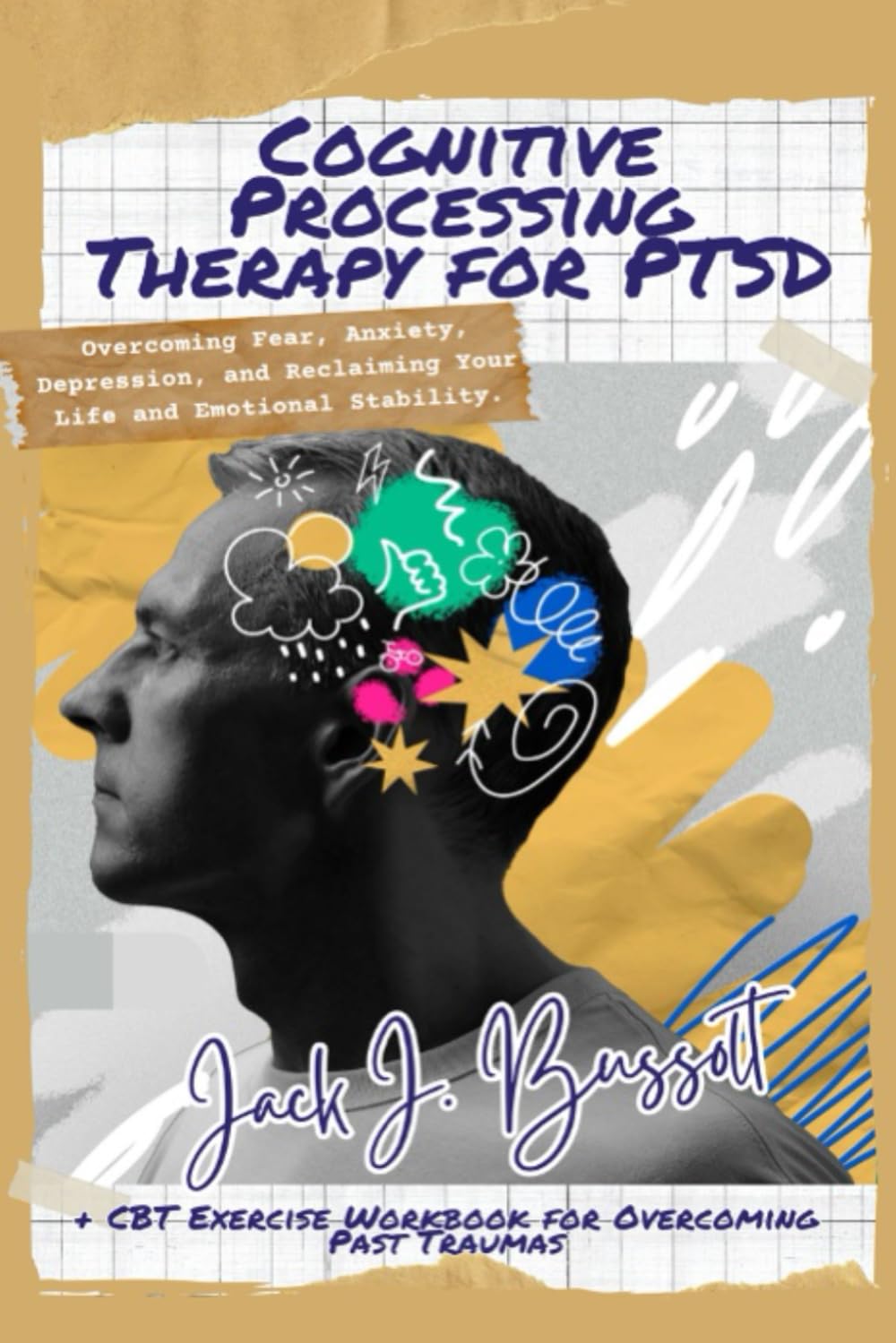 Cognitive Processing Therapy for PTSD: Overcoming Fear, Anxiety ...