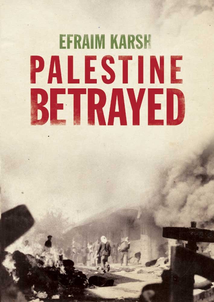 Palestine Betrayed: Karsh, Efraim: 9780300172348: Amazon.com: Books