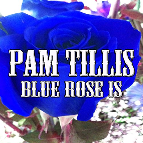 Play Blue Rose Is by Pam Tillis on Amazon Music
