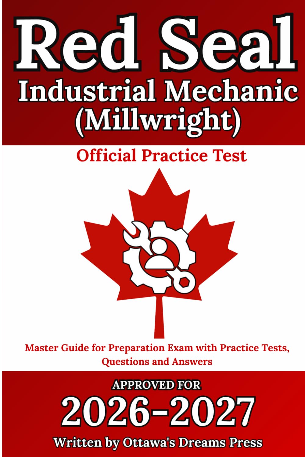Red Seal Industrial Mechanic (Millwright): Master Guide for Preparation ...