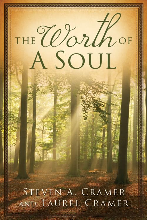 The Worth of a Soul eBook : Cramer, Steven A. , Cramer, Laurel : Amazon ...
