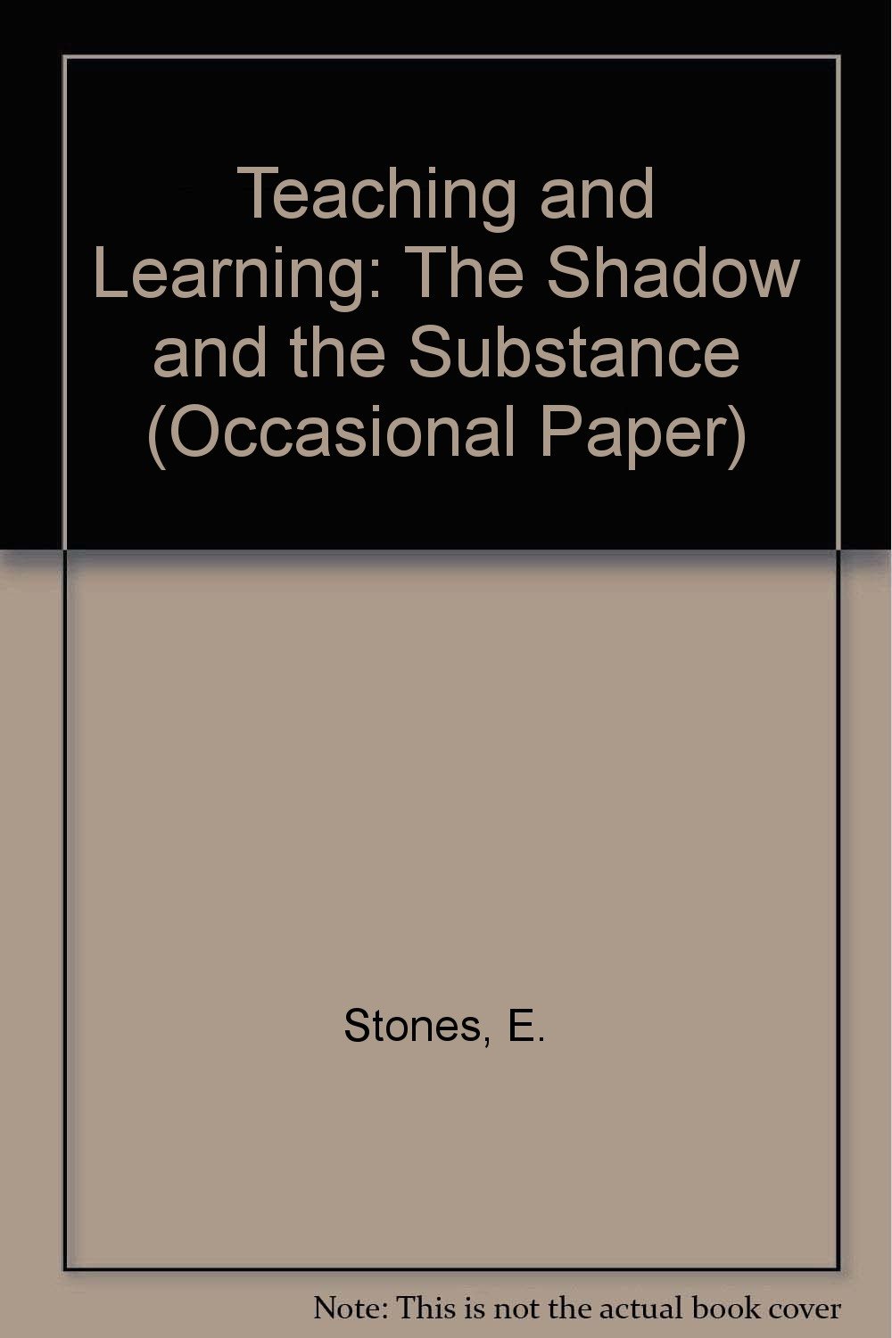 Buy Teaching and Learning: The Shadow and the Substance: No. 6 ...