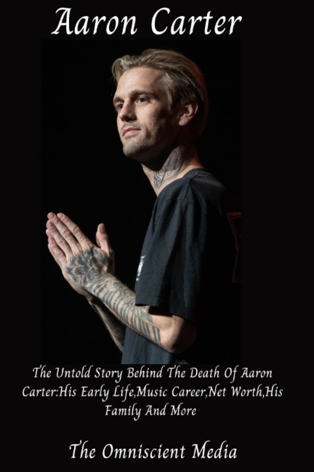 Buy Aaron Carter: The Untold Story Behind The Death Of Aaron Carter:His ...