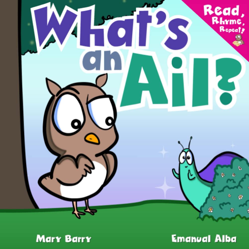 What's an Ail?: Learning To Read With A Rhyming Phonics Tale (Read ...