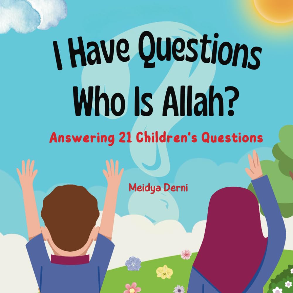 Amazon.com: I Have Questions: Who Is Allah? Answering 21 Children's ...