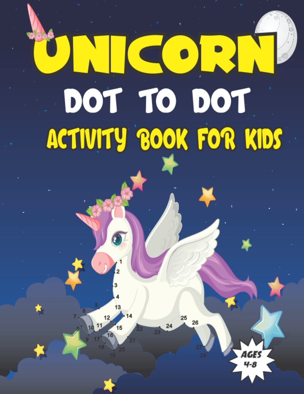 Buy Unicorn Dot to Dot Activity Book for Kids Ages 4-8: Unicorn Themed ...