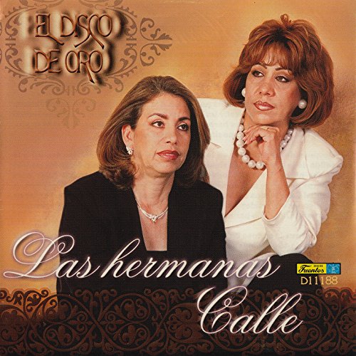 Amazon.com: El Disco de Oro : Las Hermanas Calle: Digital Music