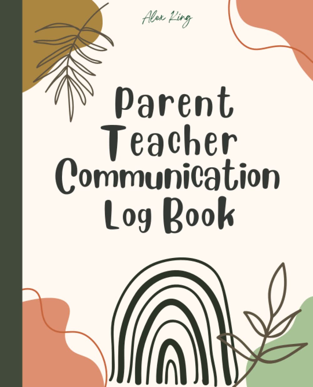 Parent Teacher Communication Log Book: Register Contact Between Home ...