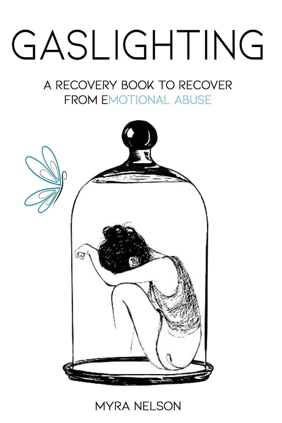 Gaslighting: A Recovery Book to Recover from Emotional Abuse: Nelson ...