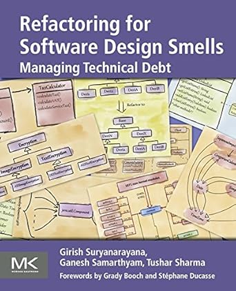 Refactoring for Software Design Smells: Managing Technical Debt eBook : Suryanarayana, Girish ...