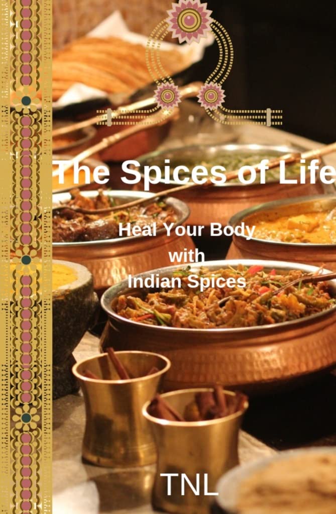 The Spices of Life: Heal your body with Indian spices eBook : Lutchman ...