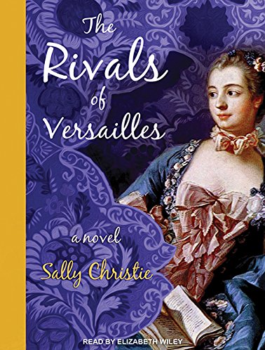 The Rivals of Versailles (Mistresses of Versailles): Christie, Sally ...