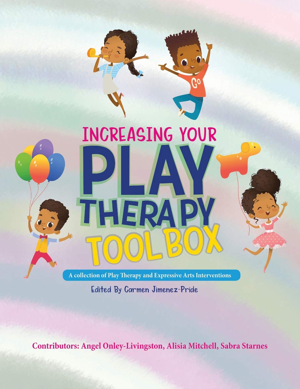 Increasing Your Play Therapy Tool Box: A Collection of Play Therapy and ...