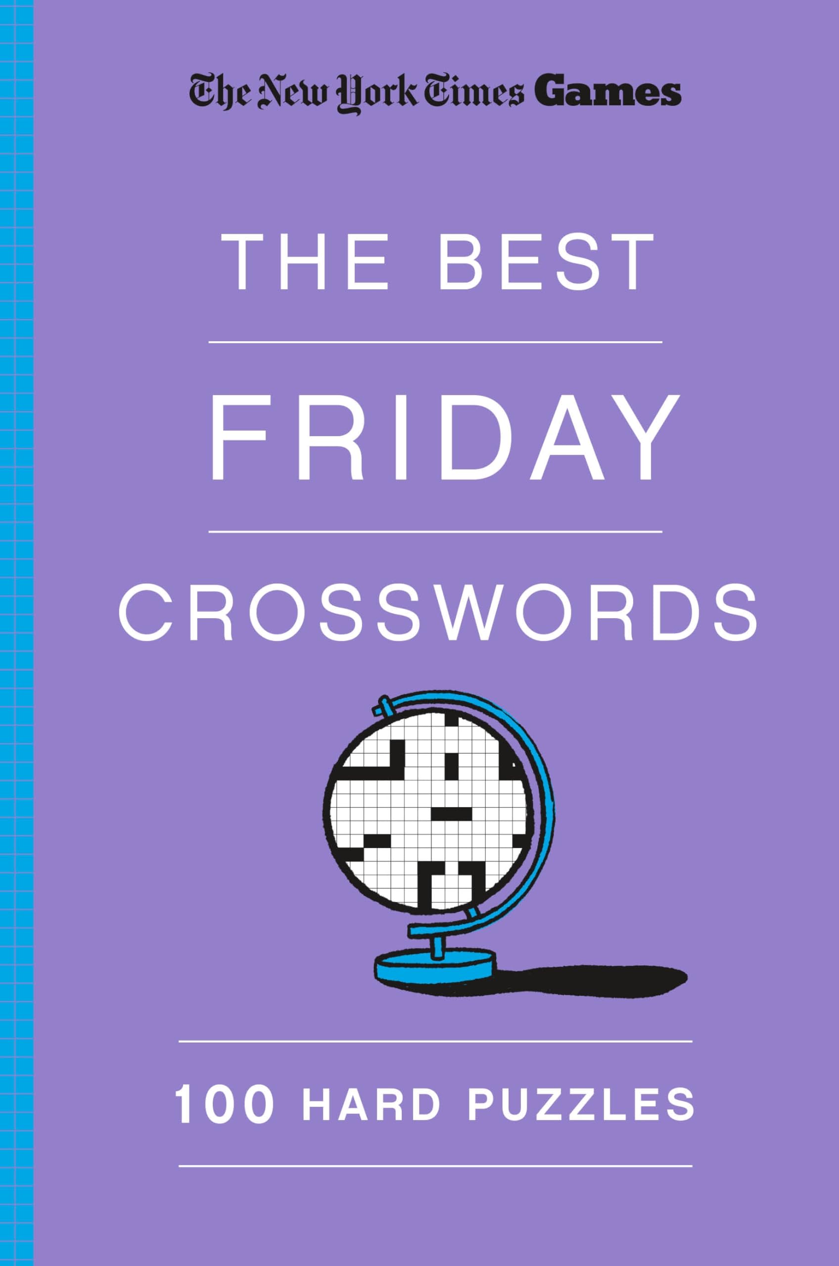 New York Times Games The Best Friday Crosswords: 100 Hard Puzzles: The New York Times ...