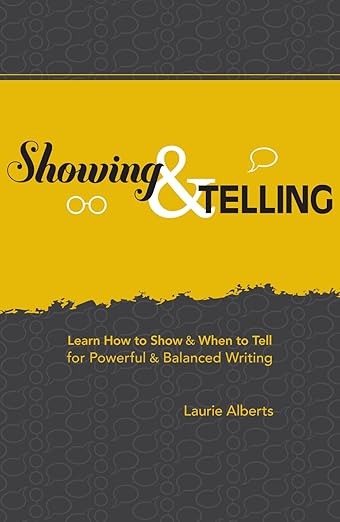 Showing & Telling: Learn How to Show & When to Tell for Powerful ...