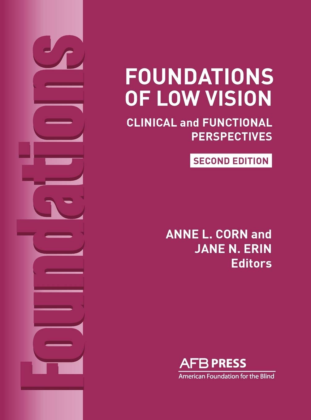 Foundations of Low Vision: Clinical and Functional Perspectives, 2nd Ed ...