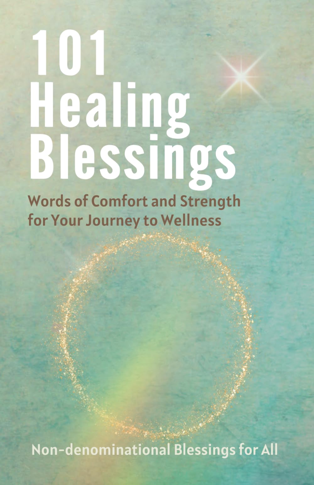 Amazon | 101 Healing Blessings: Words of Comfort and Strength for Your ...
