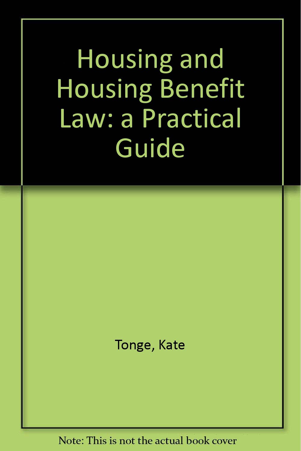 Housing and Housing Benefit Law: a Practical Guide: Amazon.co.uk: Tonge ...