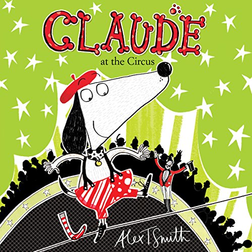 Claude at the Circus (Audio Download): Alex T Smith, Simon Callow ...