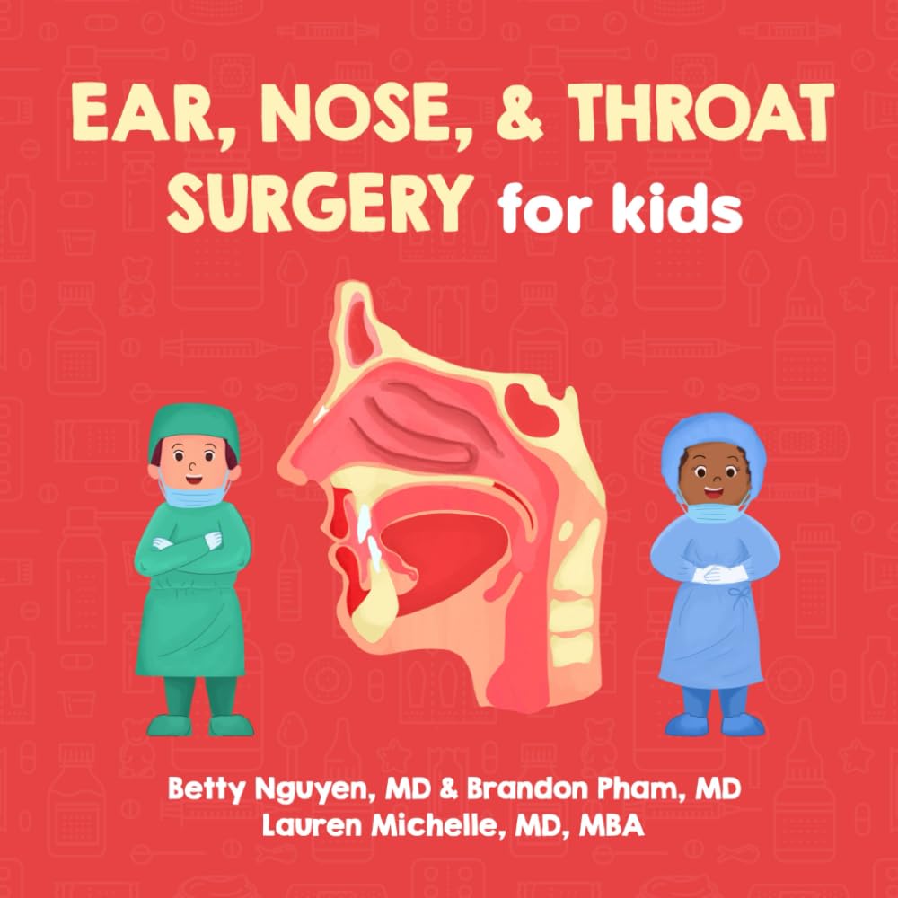 Ear, Nose, and Throat Surgery for Kids: A Fun Picture Book About ...