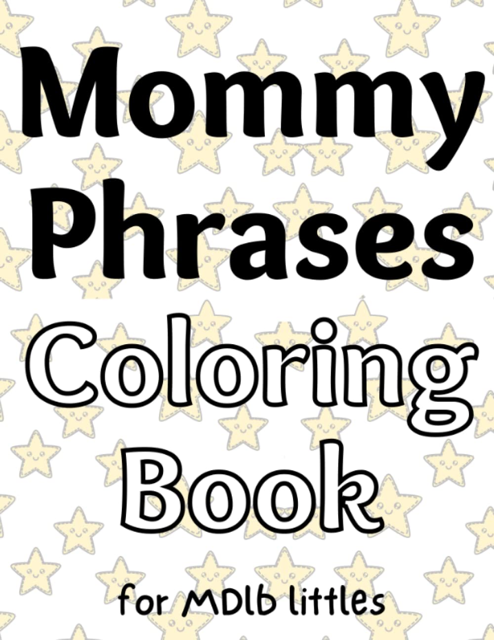 Mommy Phrases Coloring Book for MDlb littles: The little Bondage Shop ...