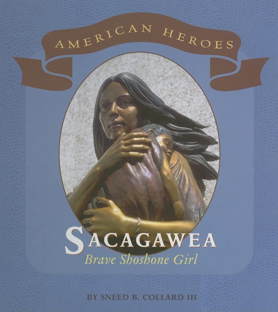 Sacagawea: Brave Shoshone Girl (American Heroes): Collard, Sneed B ...