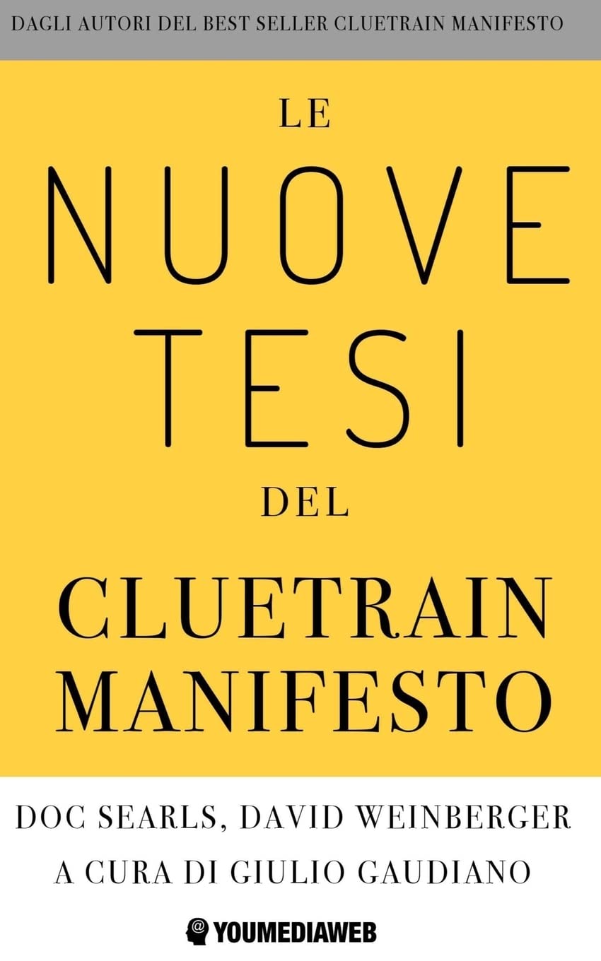 Amazon.it: Le Nuove Tesi del Cluetrain Manifesto - Weinberger, David ...