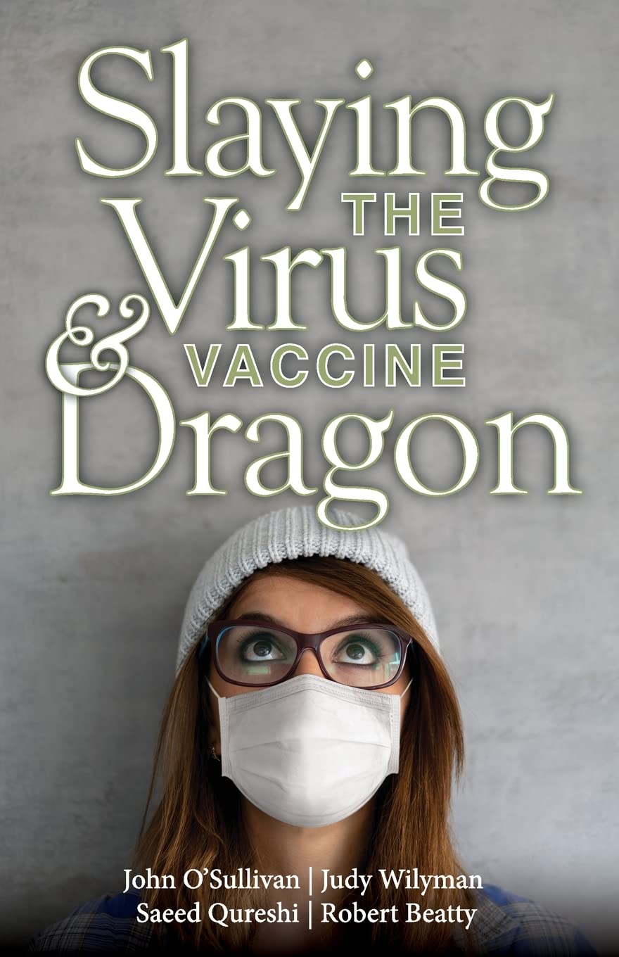Slaying the Virus and Vaccine Dragon: Qureshi, Saeed, Wilyman, Judy ...