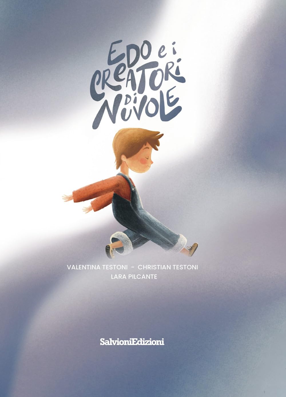 Edo e i creatori di nuvole. Ediz. illustrata : Testoni, Christian ...