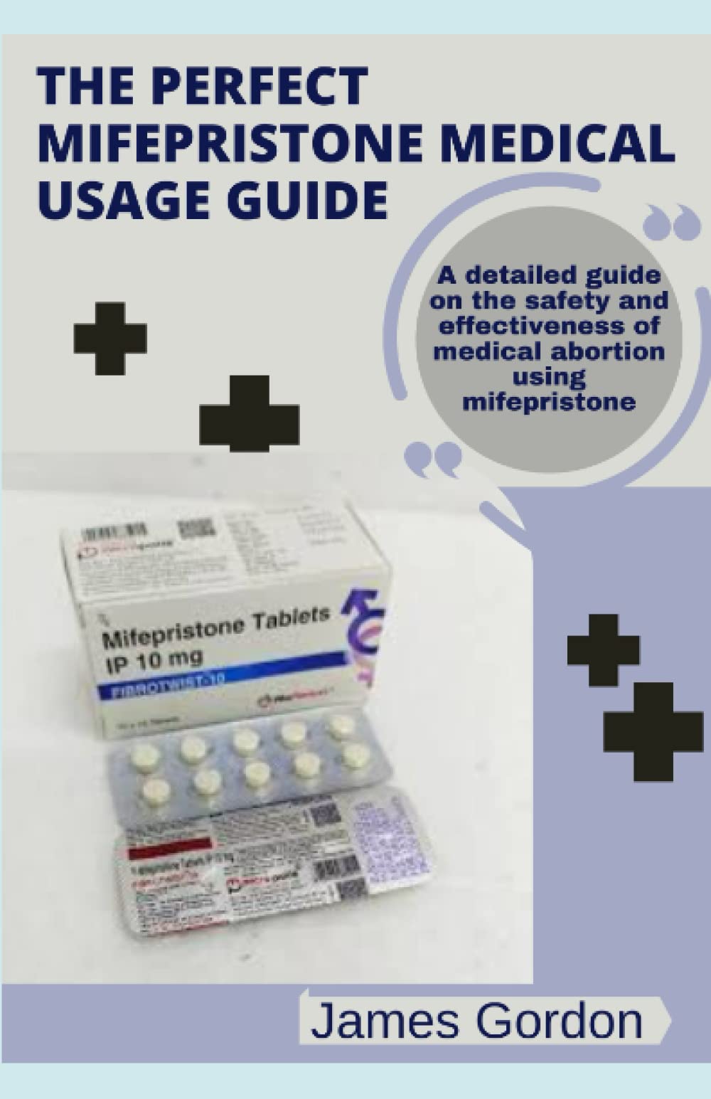 Buy THE PERFECT MIFEPRISTONE MEDICAL USAGE GUIDE: A detailed guide on ...