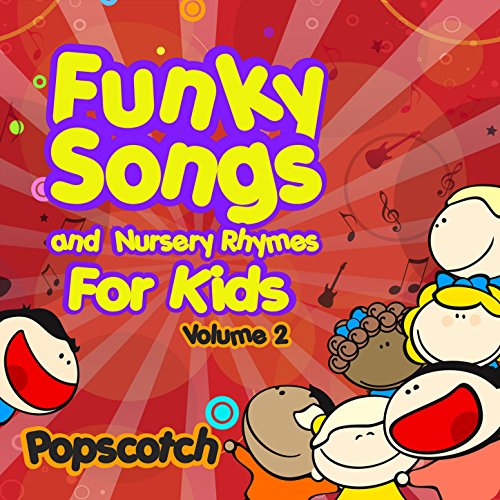 Play Funky Songs And Nursery Rhymes For Kids Vol. 2 by Popscotch on ...