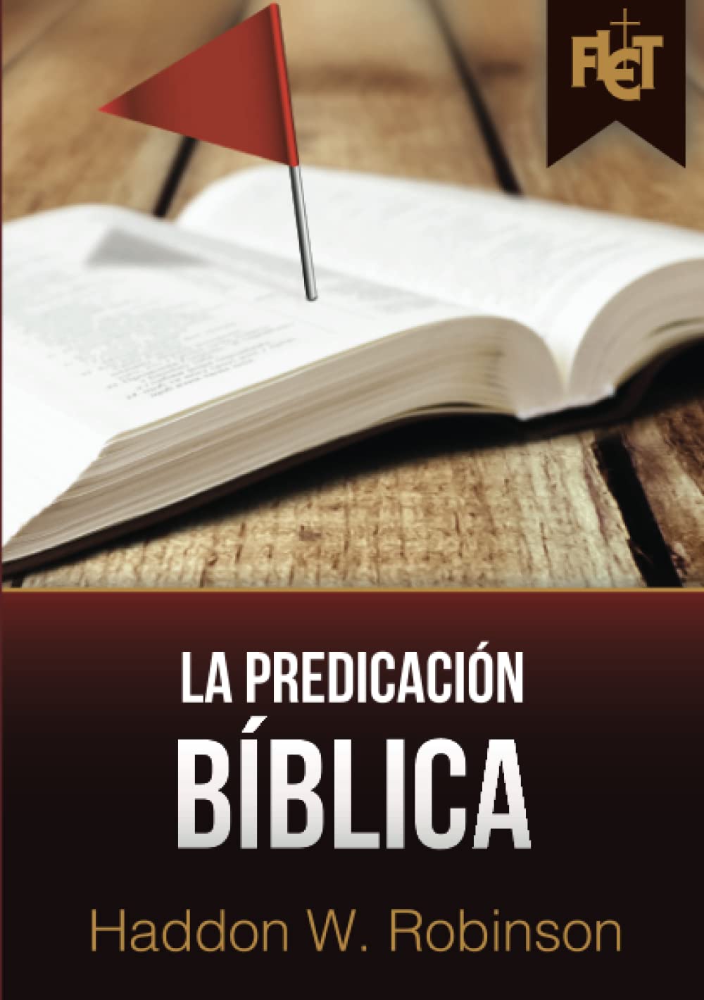 La predicación bíblica (con Guía de estudio FLET) : Robinson, Dr Haddon ...