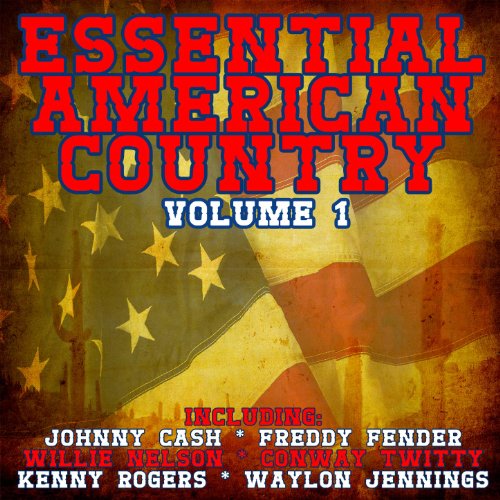 Amazon MusicでVARIOUS ARTISTSのEssential American Country Vol.1を再生する