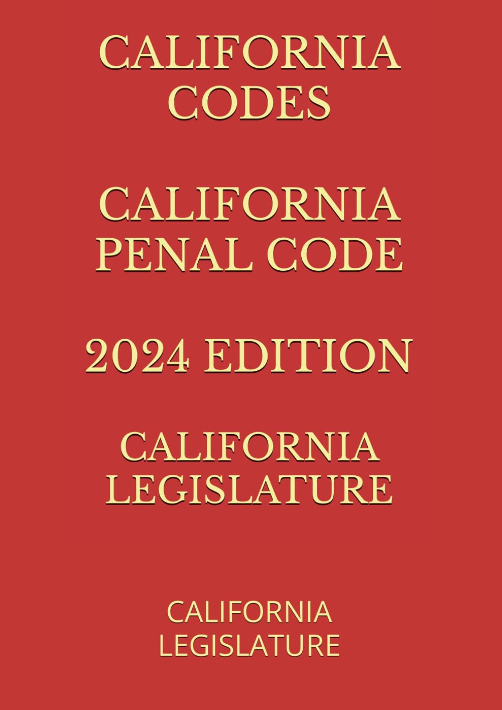 CALIFORNIA CODES CALIFORNIA PENAL CODE 2024 EDITION: SAN DIEGO ...