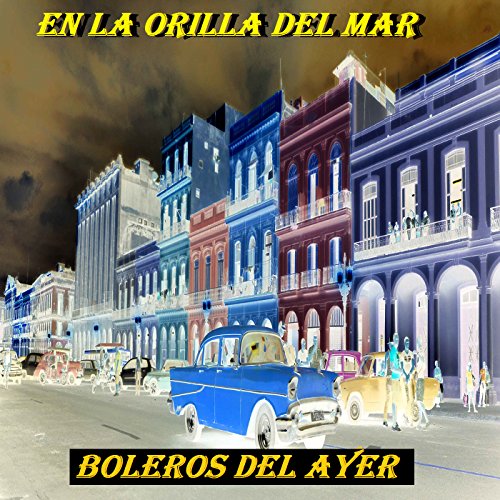 Amazon.com: En La Orilla Del Mar : Boleros Del Ayer: Digital Music