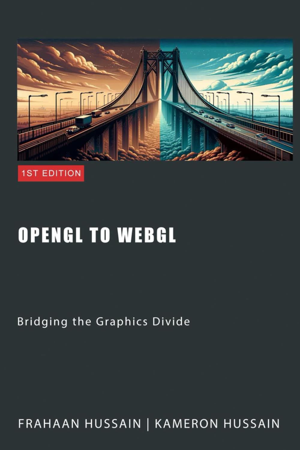 OpenGL to WebGL: Bridging the Graphics Divide: Hussain, Frahaan ...