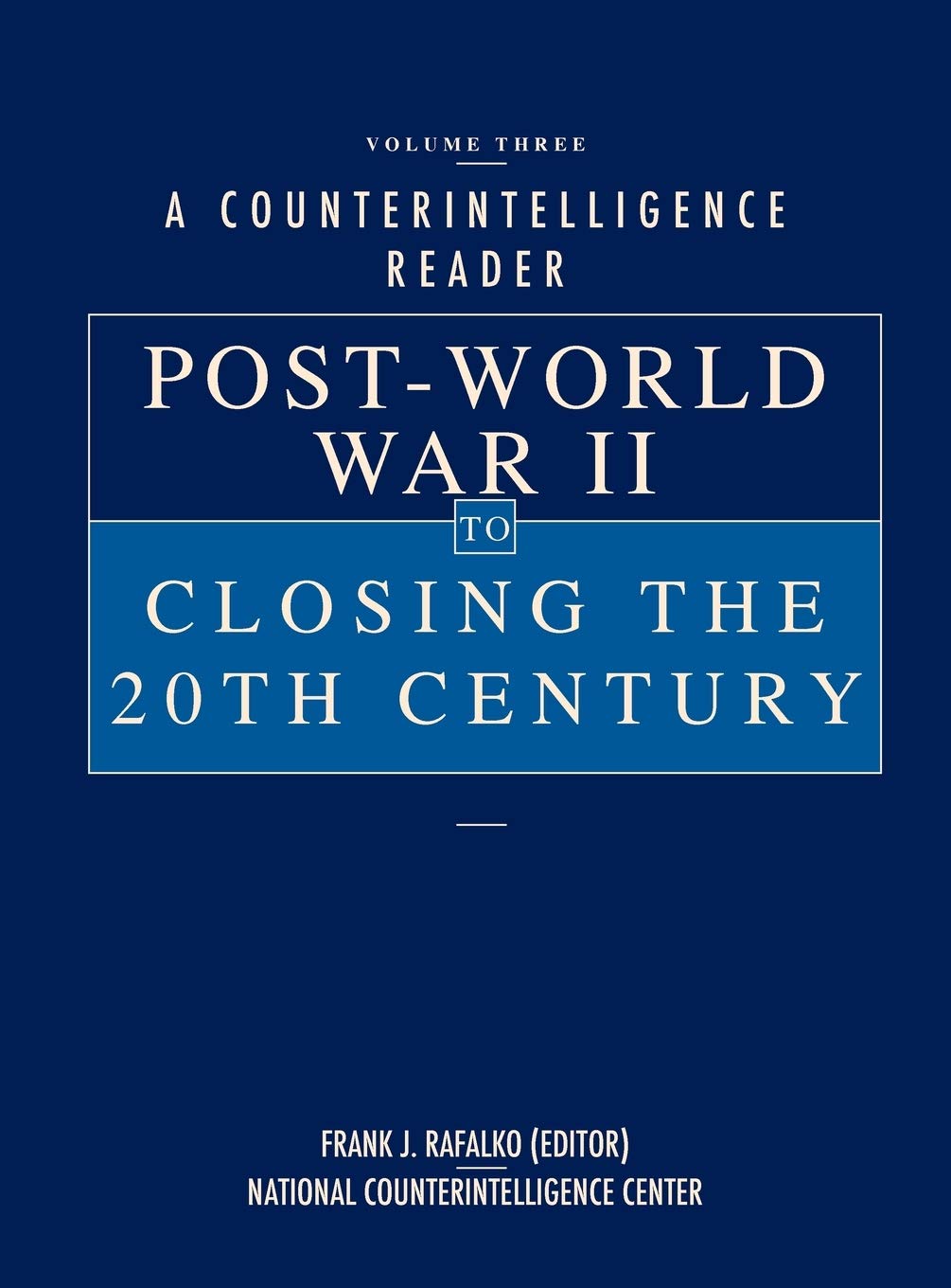 A Counterintelligence Reader, Volume III: Post-World War II to Closing ...
