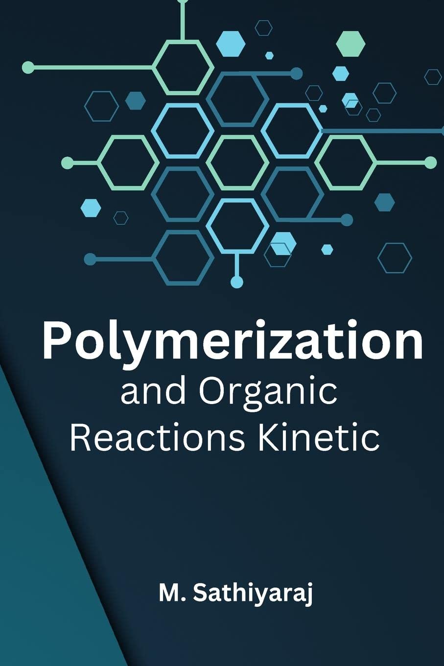 Polymerization and Organic Reactions Kinetic: M Sathiyaraj ...