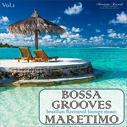 Écouter Bossa Grooves Maretimo, Vol. 1 - Brazilian Flavoured Lounge ...