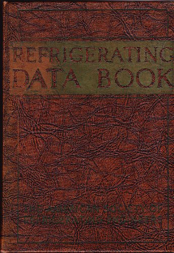 The Refrigerating Data Book: Refrigerating, Heat and Power Engineering ...