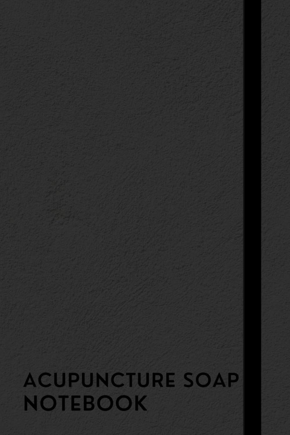 Acupuncture SOAP Notebook: A Notebook To You To Keep Track Of ...