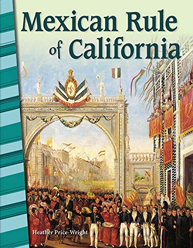 Mexican Rule of California (Primary Source Readers) - Kindle edition by ...